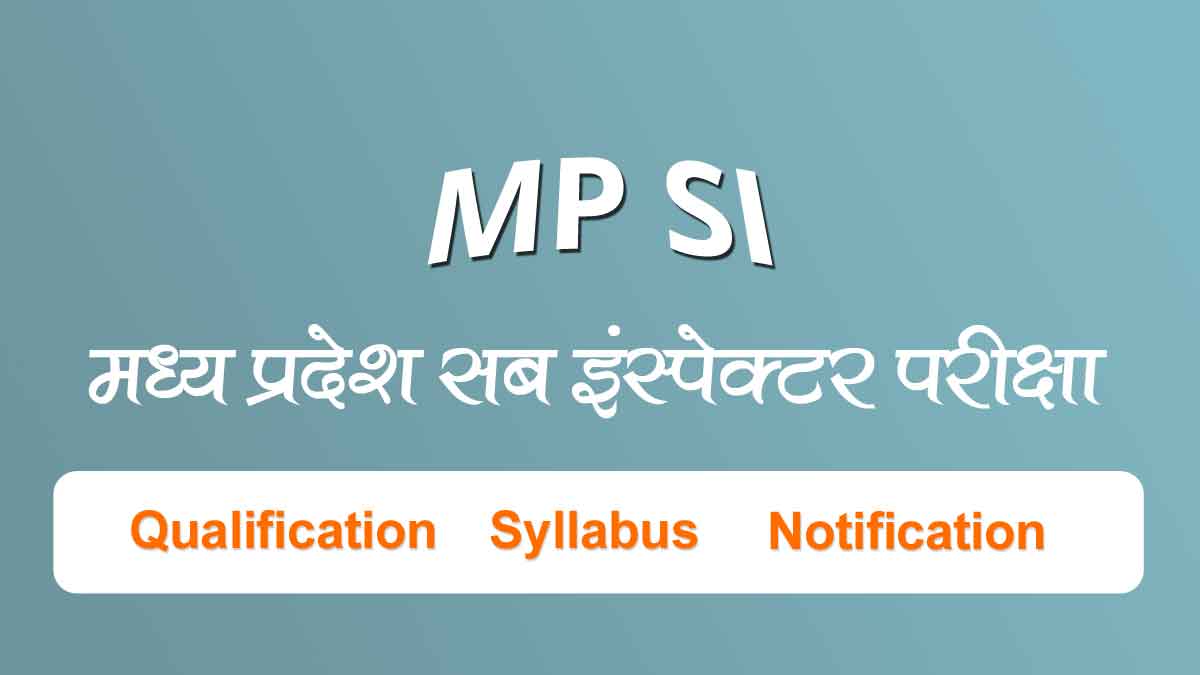 MP SI Recruitment Notification 2022, Exam Date, Eligibility, Syllabus ...